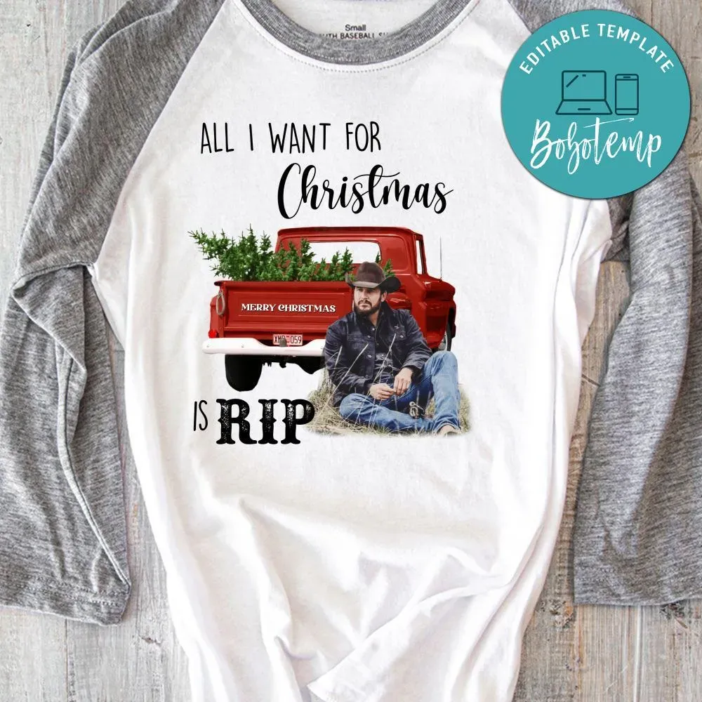 All I Want For Christmas Is RIP Yellowstone Shirt PNG File Templa ...