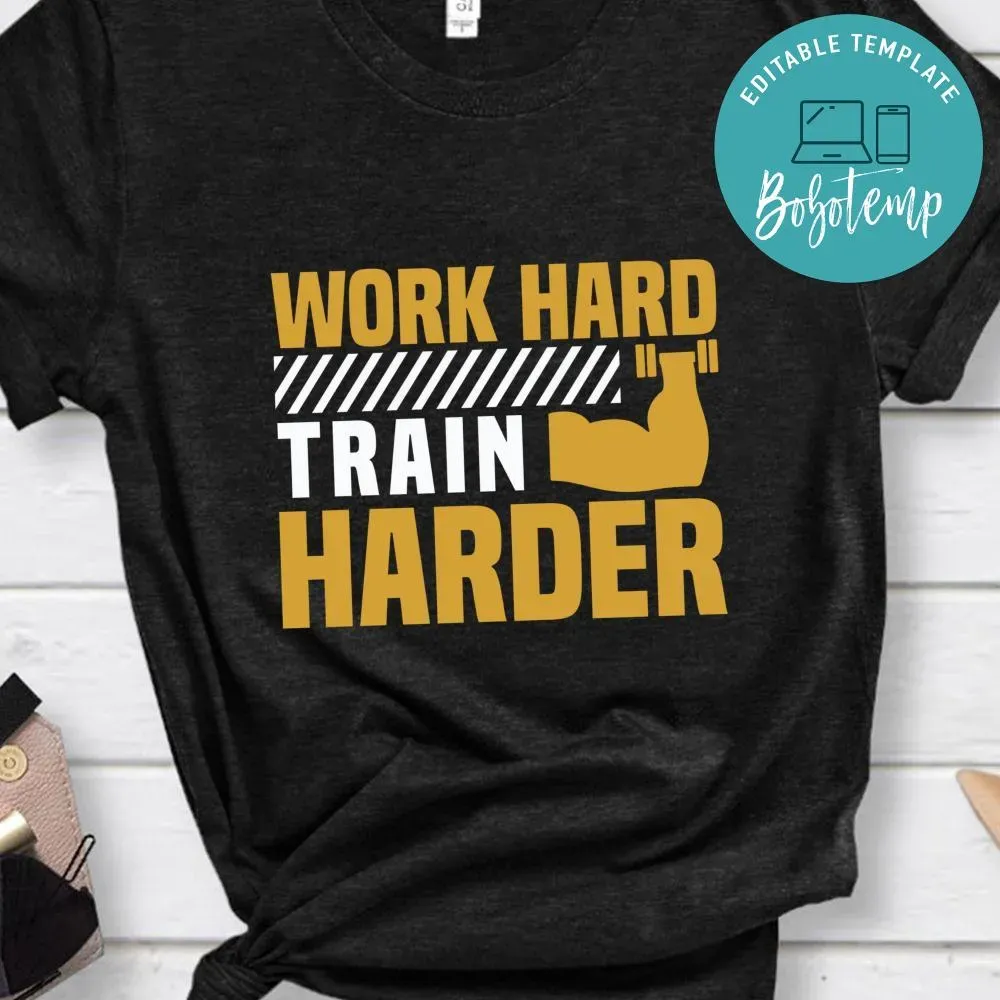 Work hard train harder shirt | Bobotemp