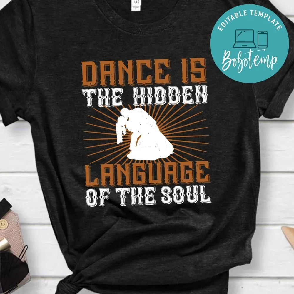 Dance is the hidden language of the soul Shirt | Bobotemp