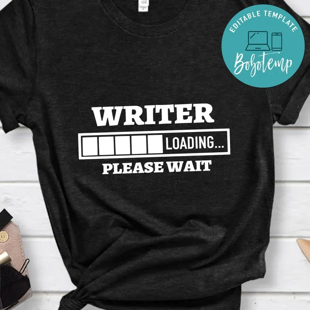 Writer Loading Please Wait T Shirt | Bobotemp