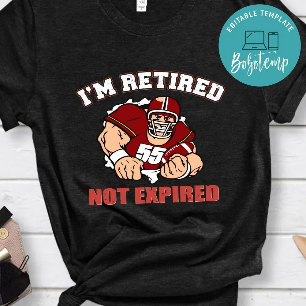 I'm Retired Not Expired Shirt | Bobotemp