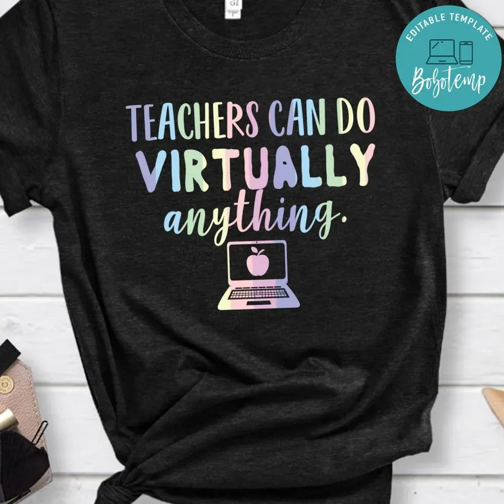 Teachers Can Do Virtually Anything T-Shirt | Bobotemp