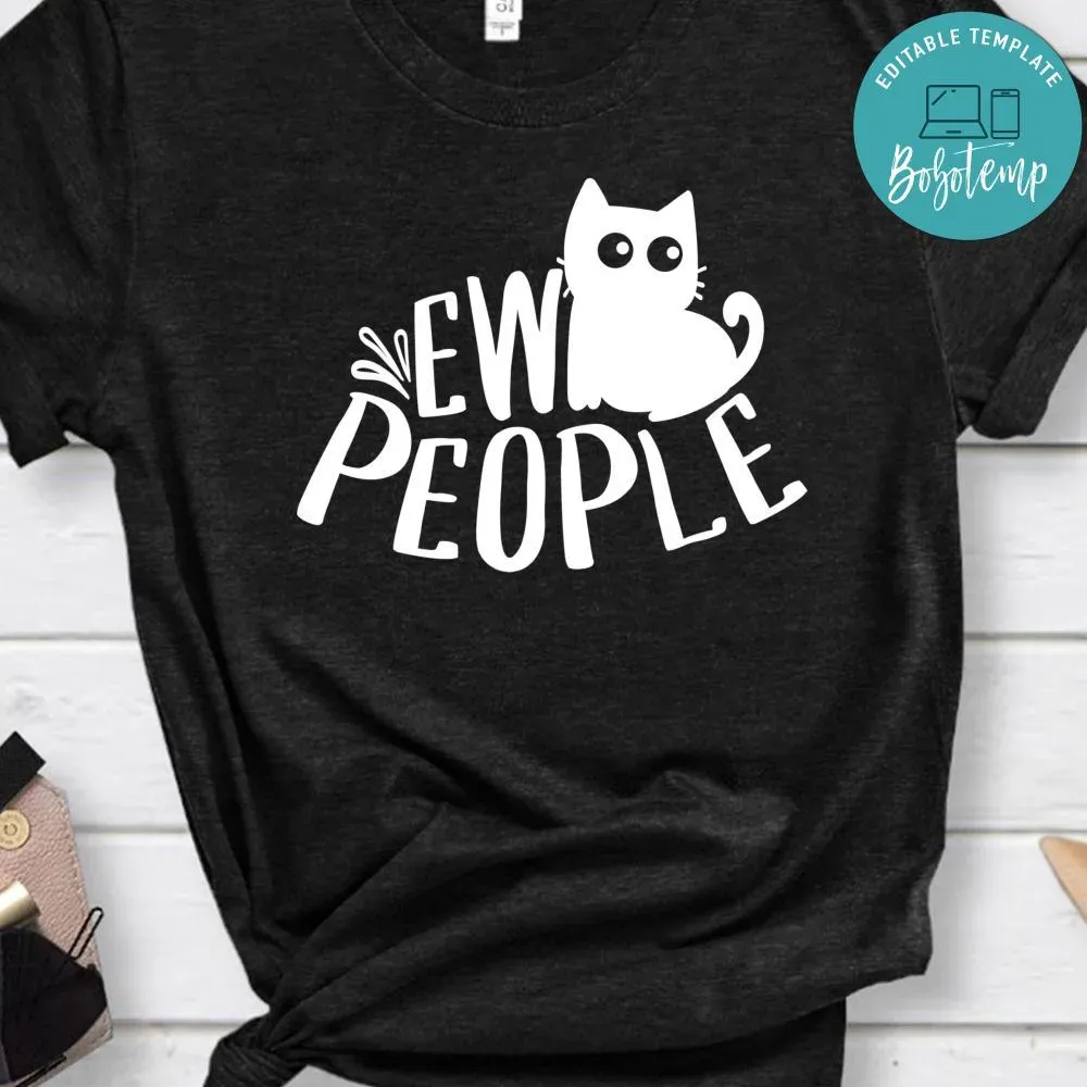 Ew People Shirt | Bobotemp