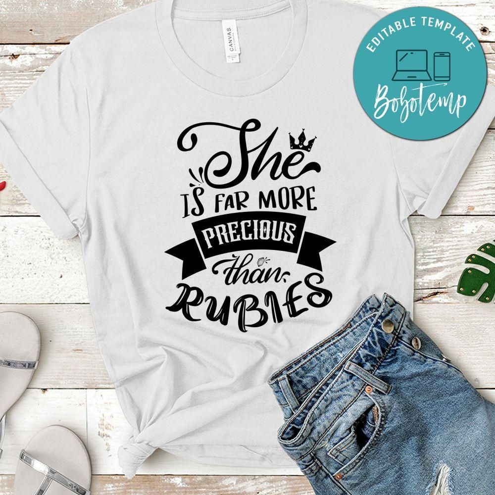 She Is Far More Precious Than Rubies T Shirt Bobotemp