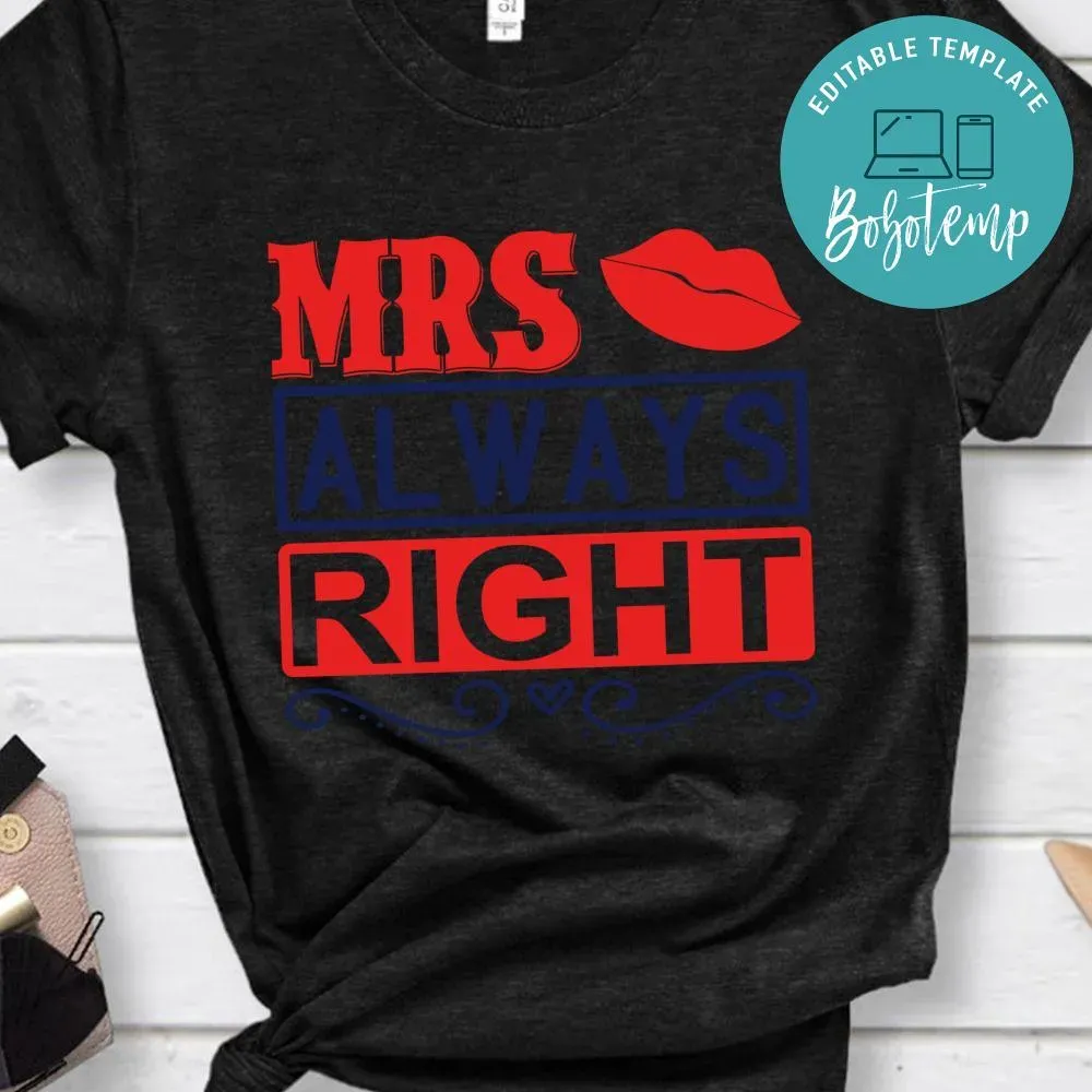 Mrs Always Right T-Shirt | Bobotemp
