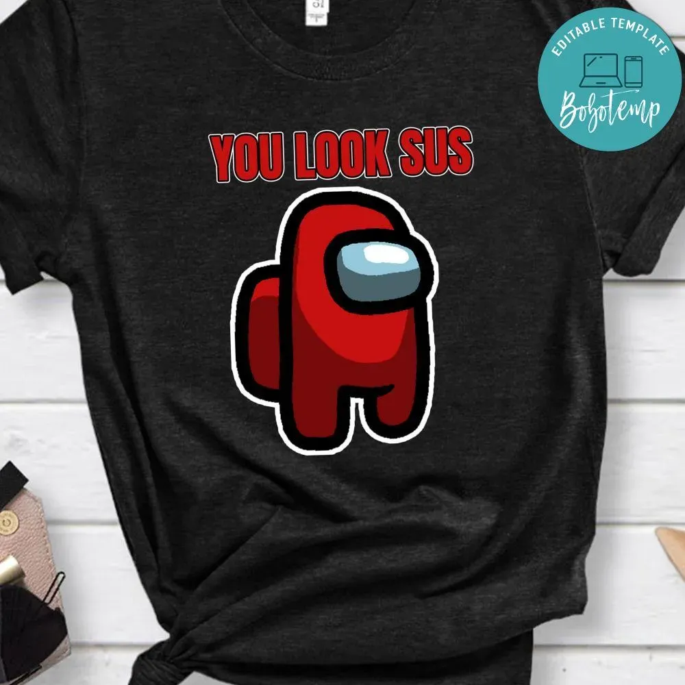 You Look Sus Shirt | Bobotemp
