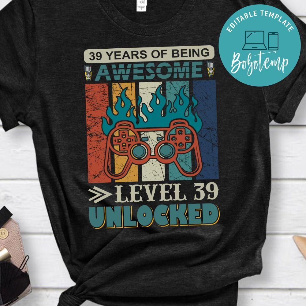 39 Years Of Being Awesome Level 39 Unlocked Shirt | Bobotemp