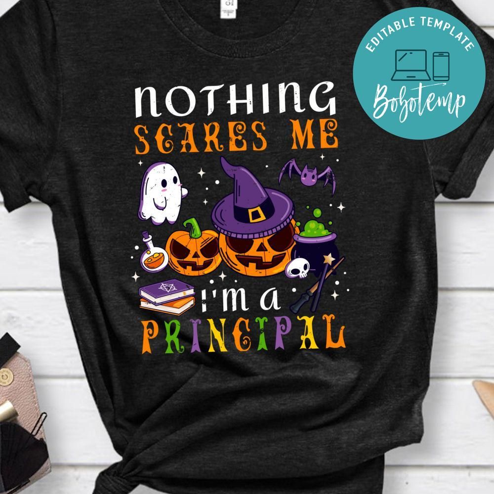 Nothing Scares Me I'm A Principal You Can't Halloween Scary Shirt ...