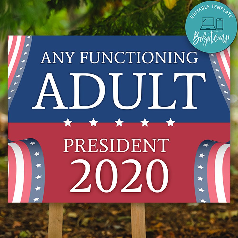 Any Functioning Adult 2020 Yard Sign Digital File Printable DIY | Bobotemp