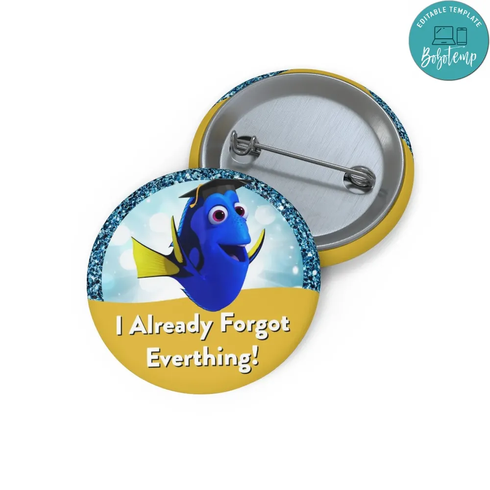 Dory I Already Forgot Everything Graduation Pin Button | Bobotemp