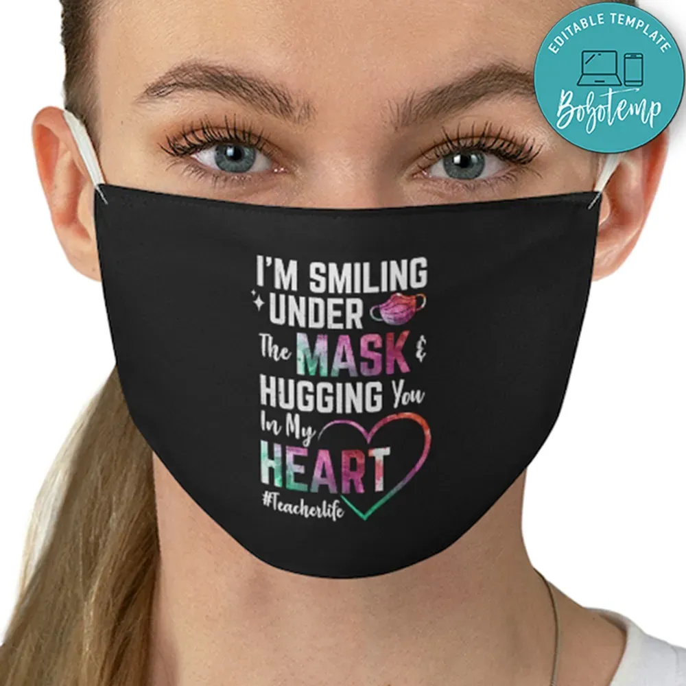 I'm Smiling Under The Mask & Hugging You In My Heart Teacher Mask ...