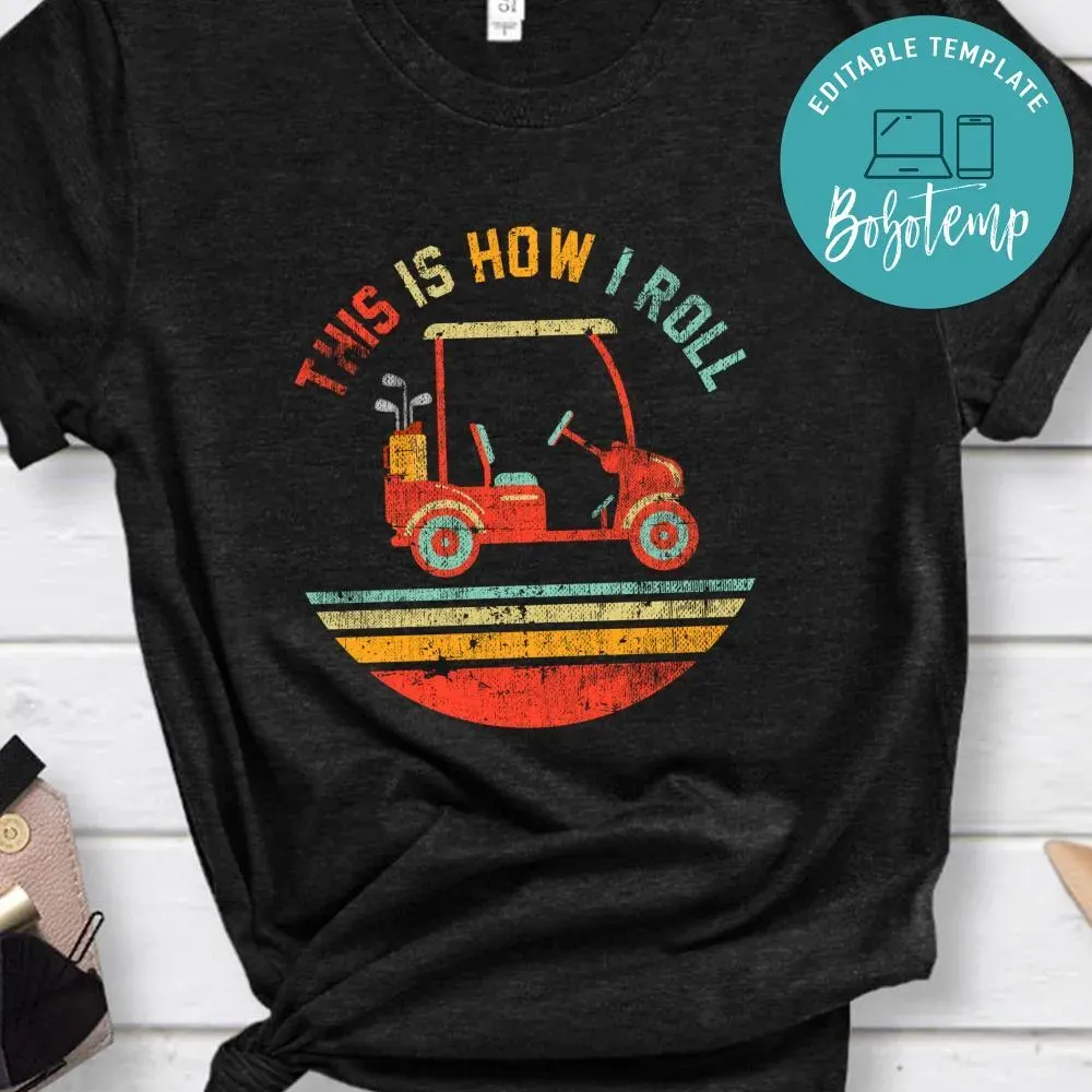 This Is How I Roll Vintage Golf Cart T-Shirt | Bobotemp