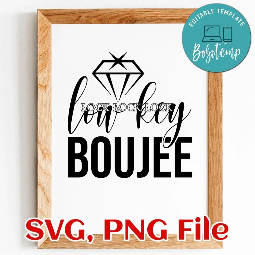 Low Key Boujee SVG PNG file template | Bobotemp