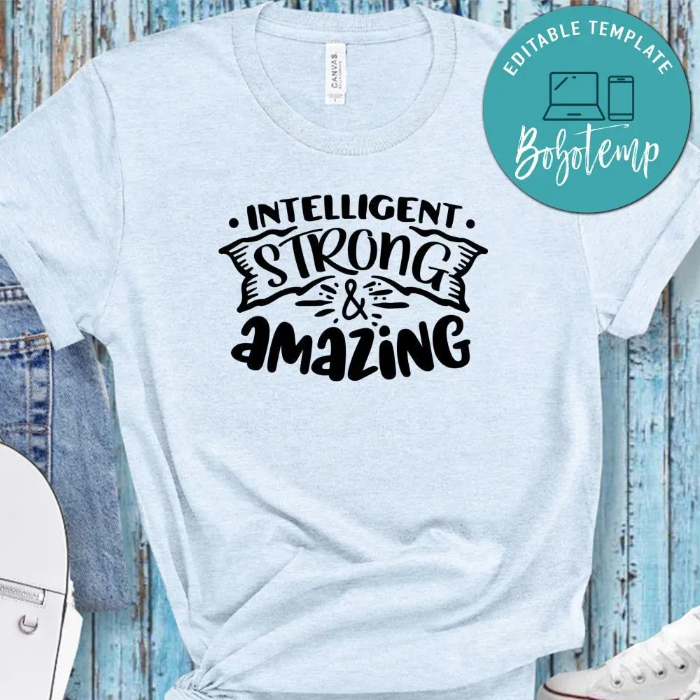 Intelligent Strong And Amazing Shirt | Bobotemp