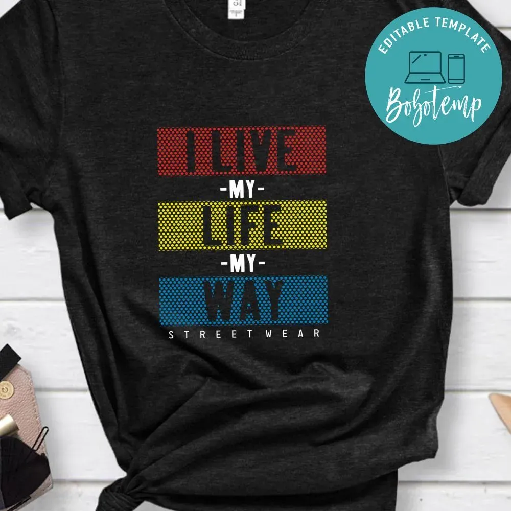 I Live My Life My Way Shirt | Bobotemp