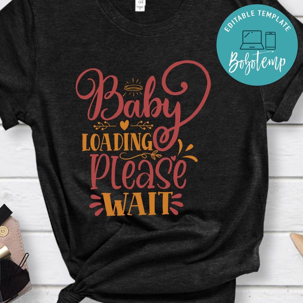 Baby Loading Please Wait Shirt | Bobotemp
