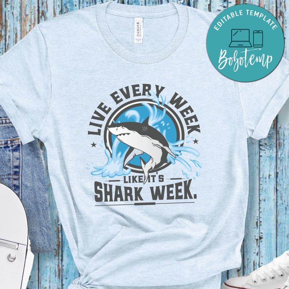 Live Every Week Like its shark week shirt | Bobotemp