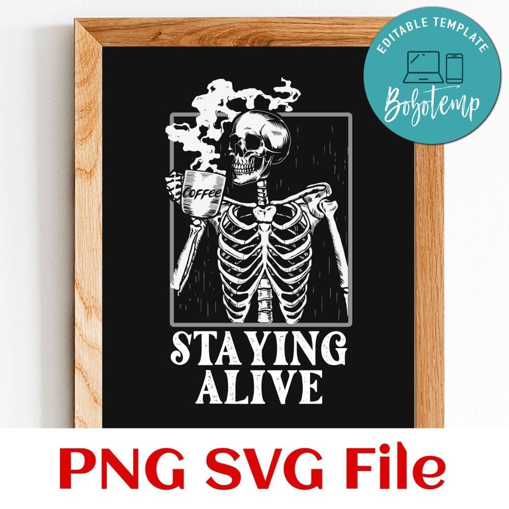 Staying Alive Coffee Lovers SVG PNG | Bobotemp