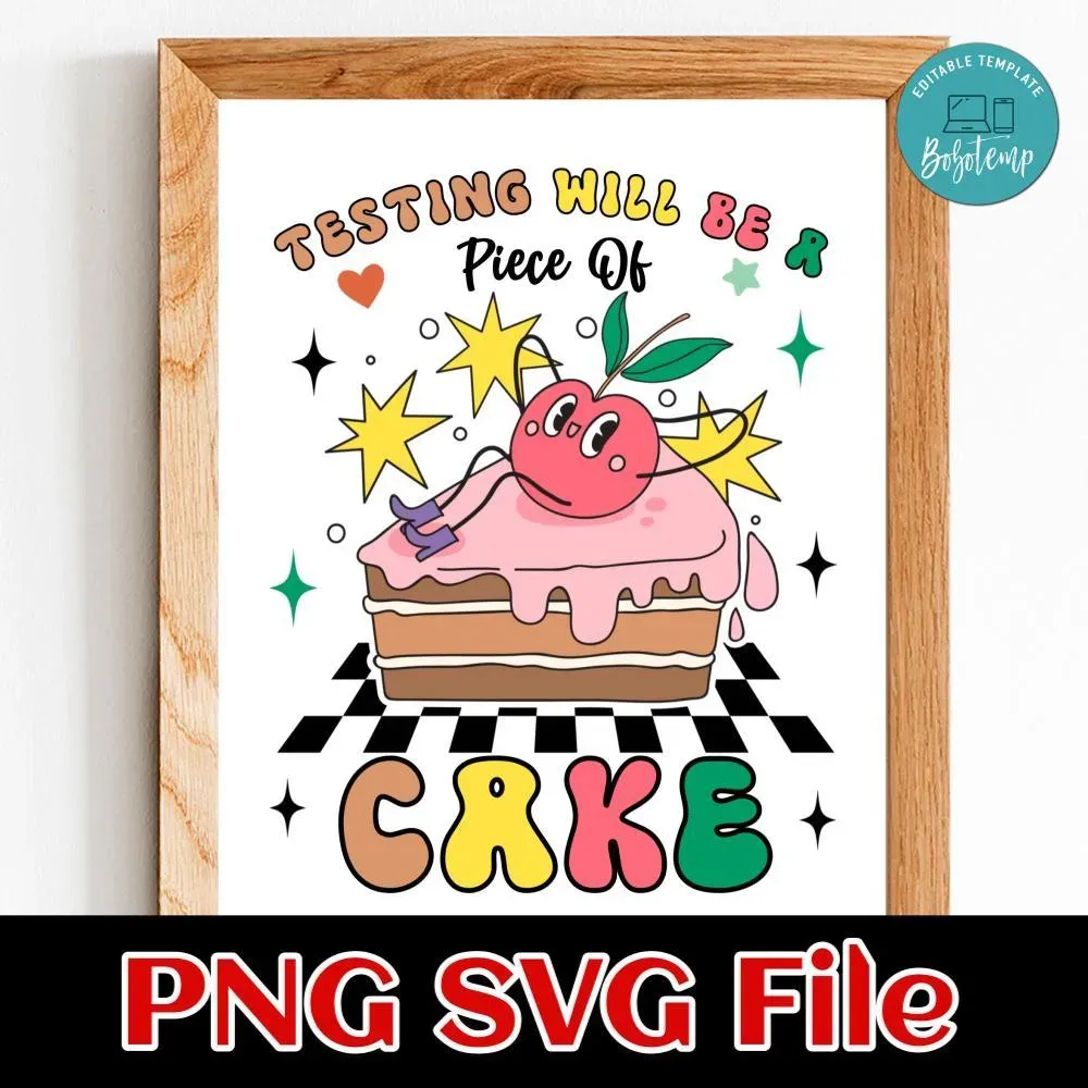 Testing Will Be A Piece Of Cake SVG PNG Customizable | Bobotemp