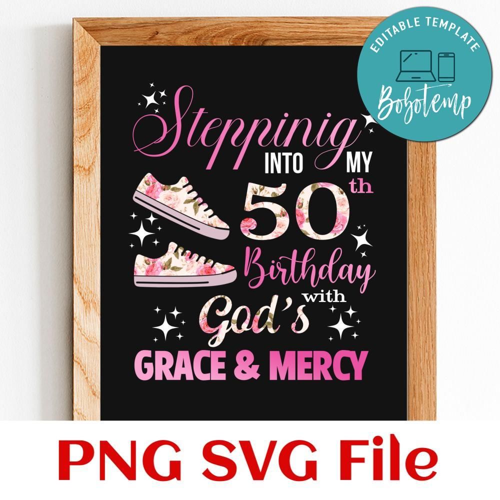 Stepping into my 50th birthday with god's gr Customer Request PNG | Bobotemp