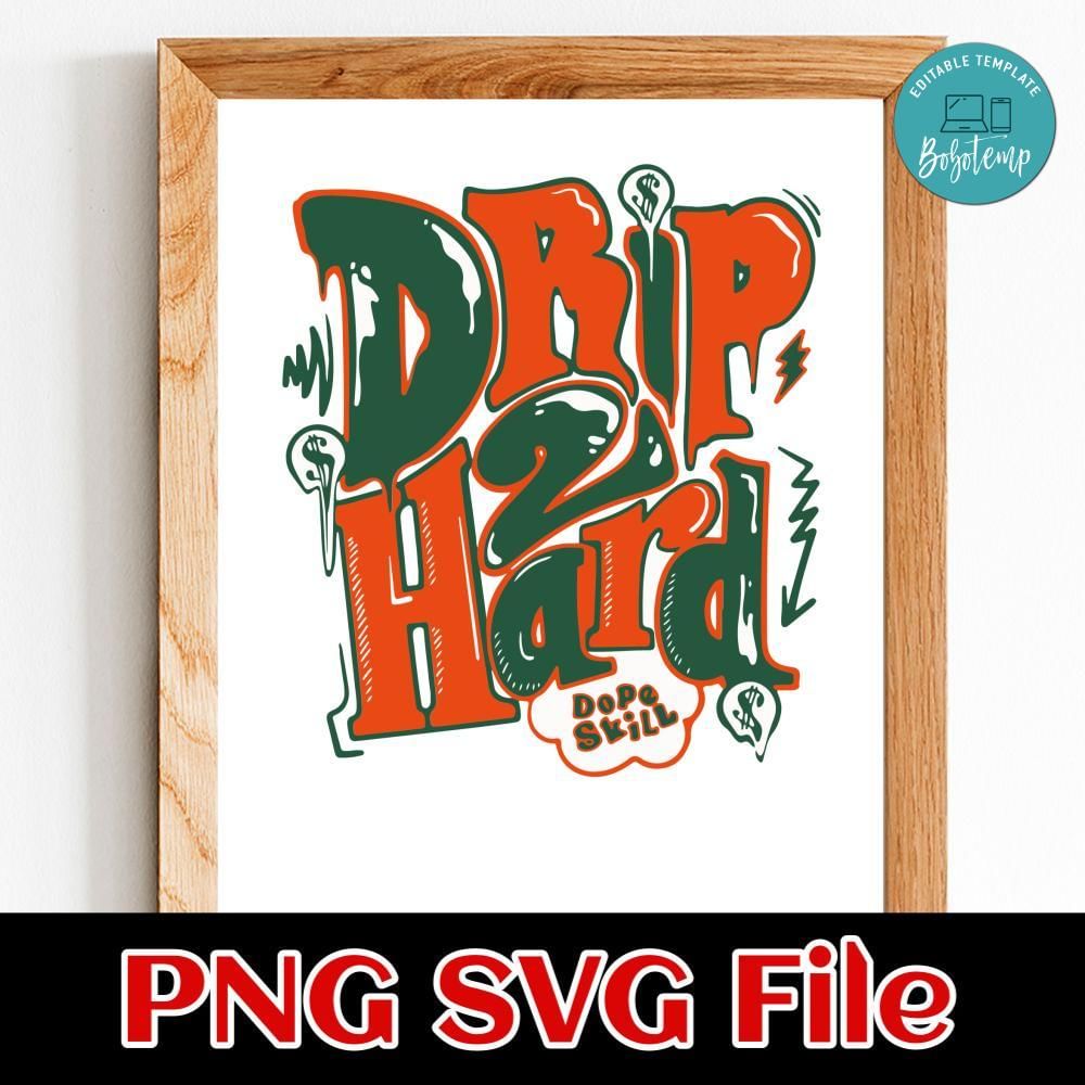 Drip 2 hard Customer Request PNG | Bobotemp