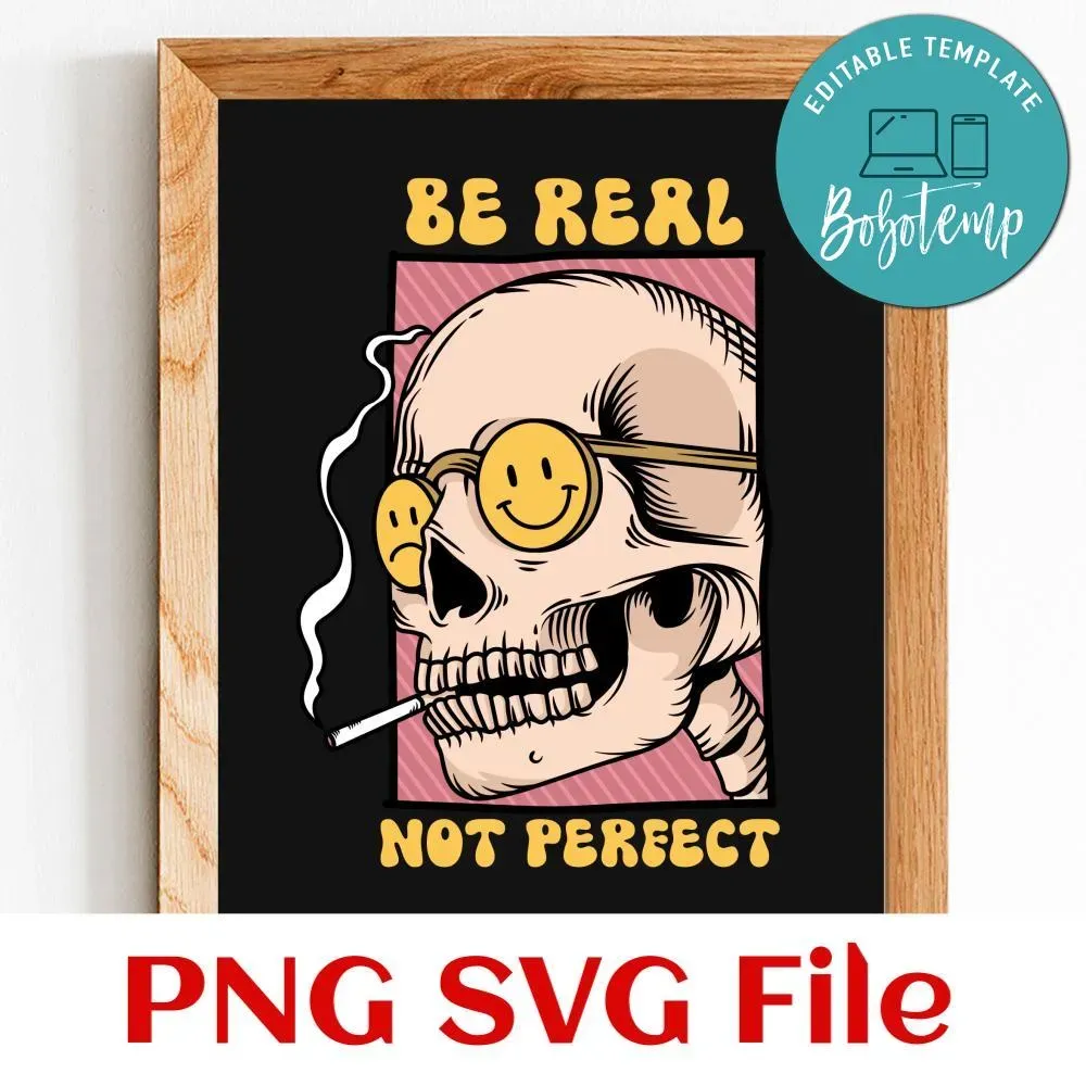 Be Real Not Perfect skull SVG PNG | Bobotemp