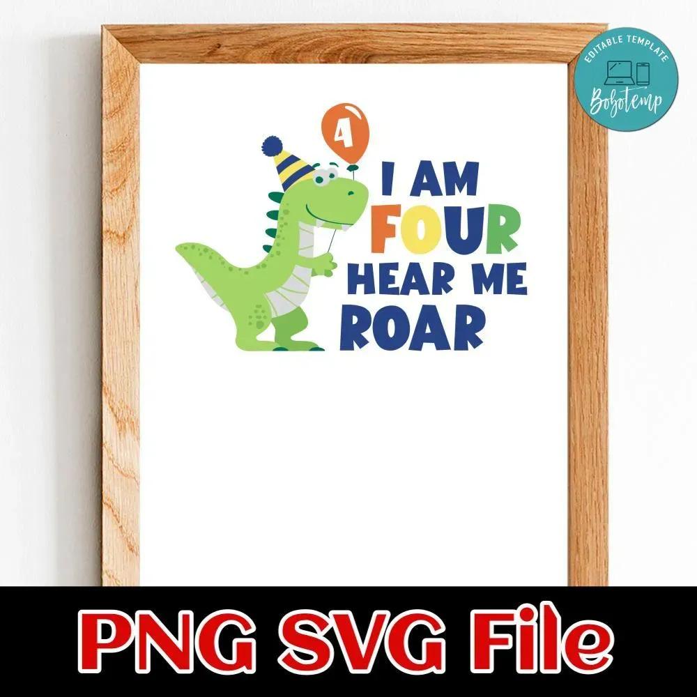 I'm Four Hear Me Roar SVG PNG Customizable | Bobotemp