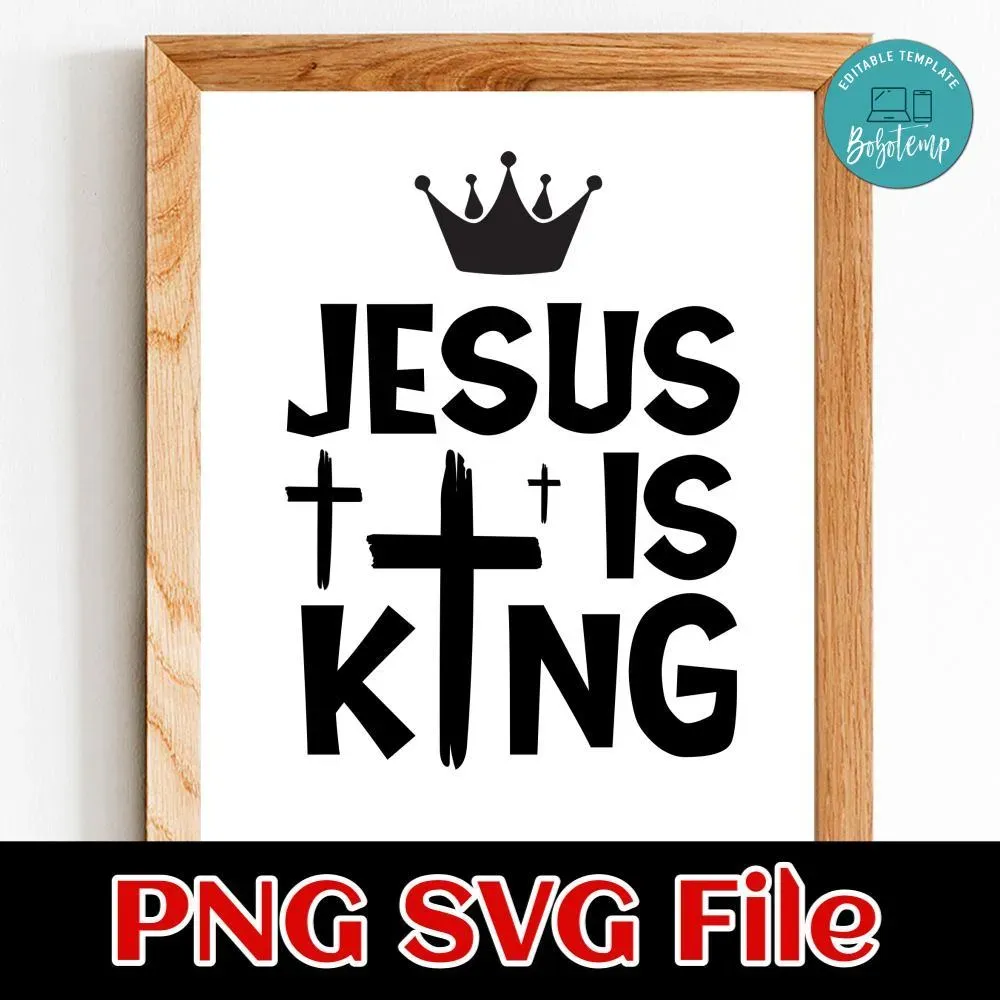 Jesus is King SVG PNG Customizable | Bobotemp