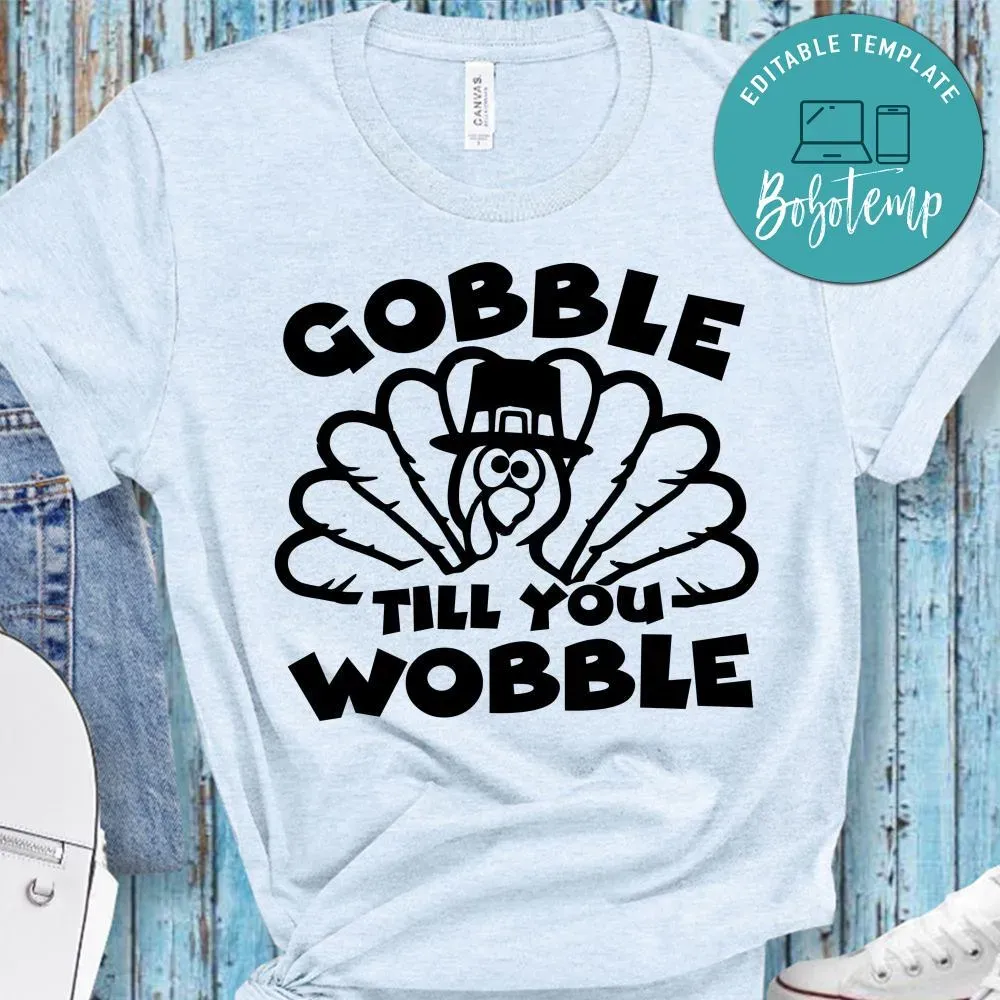 Gobble Gobble Til You Wobble Funny Thanksgiving Png File Template