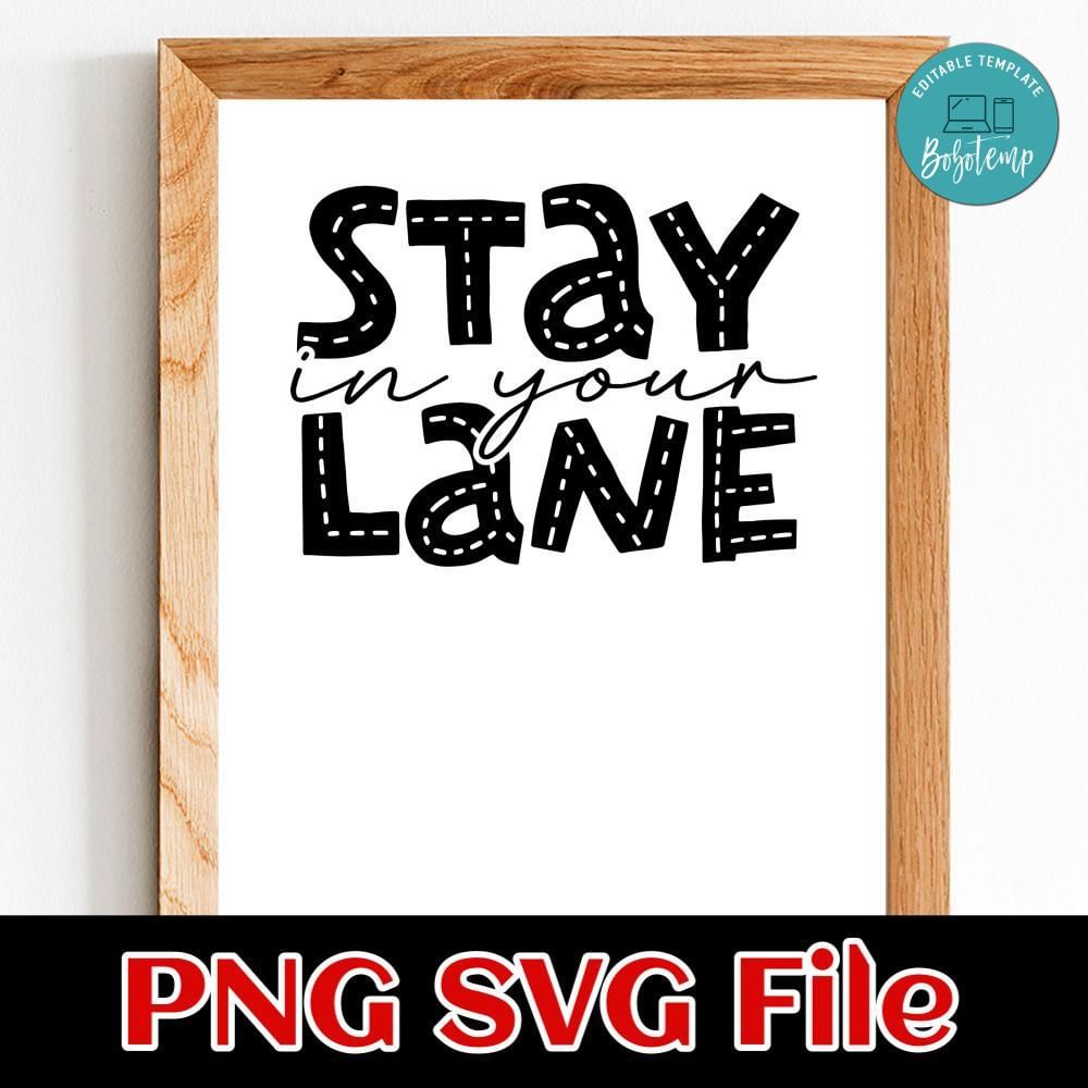 Stay in your lane SVG PNG | Bobotemp