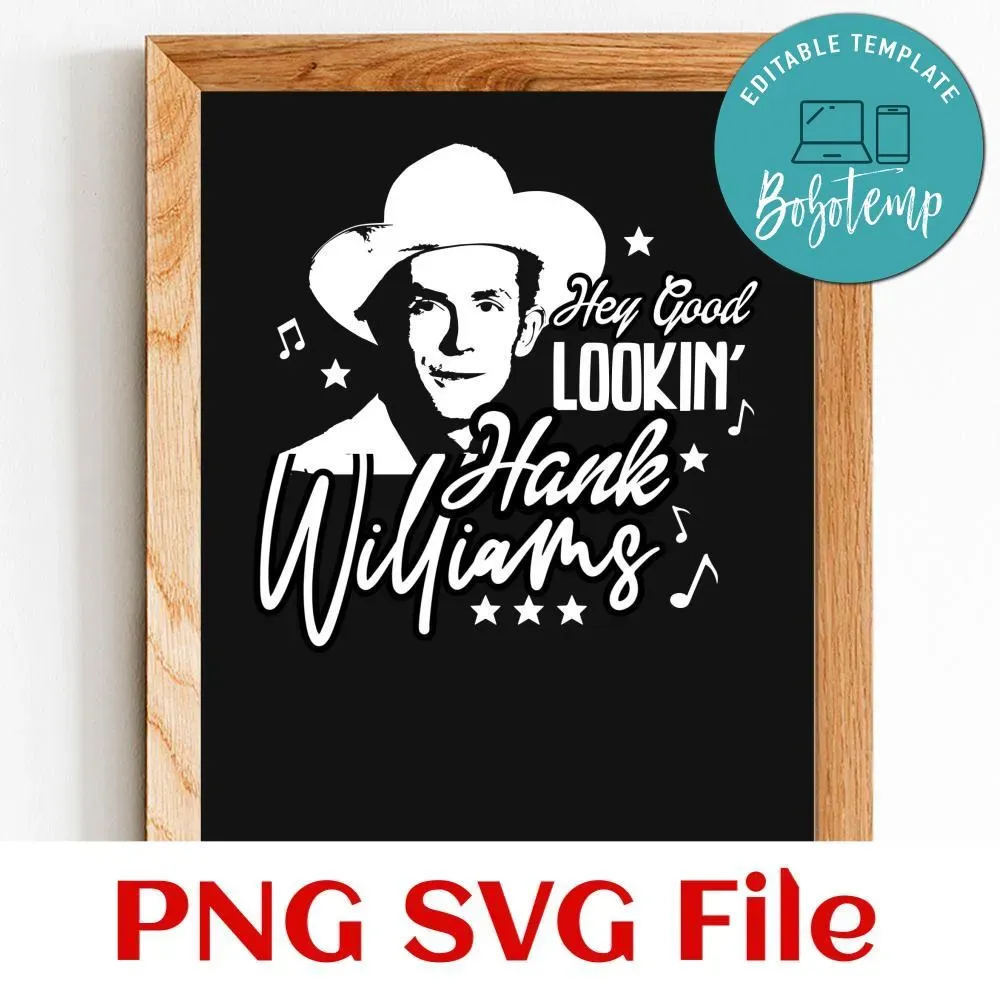Hank Williams Hey good lookin' PNG SVG file template | Bobotemp