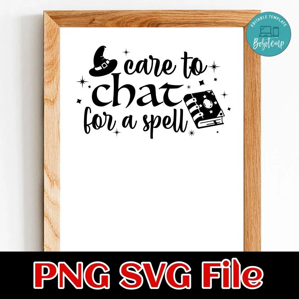 Care to Chat for A Spell SVG PNG Customizable | Bobotemp