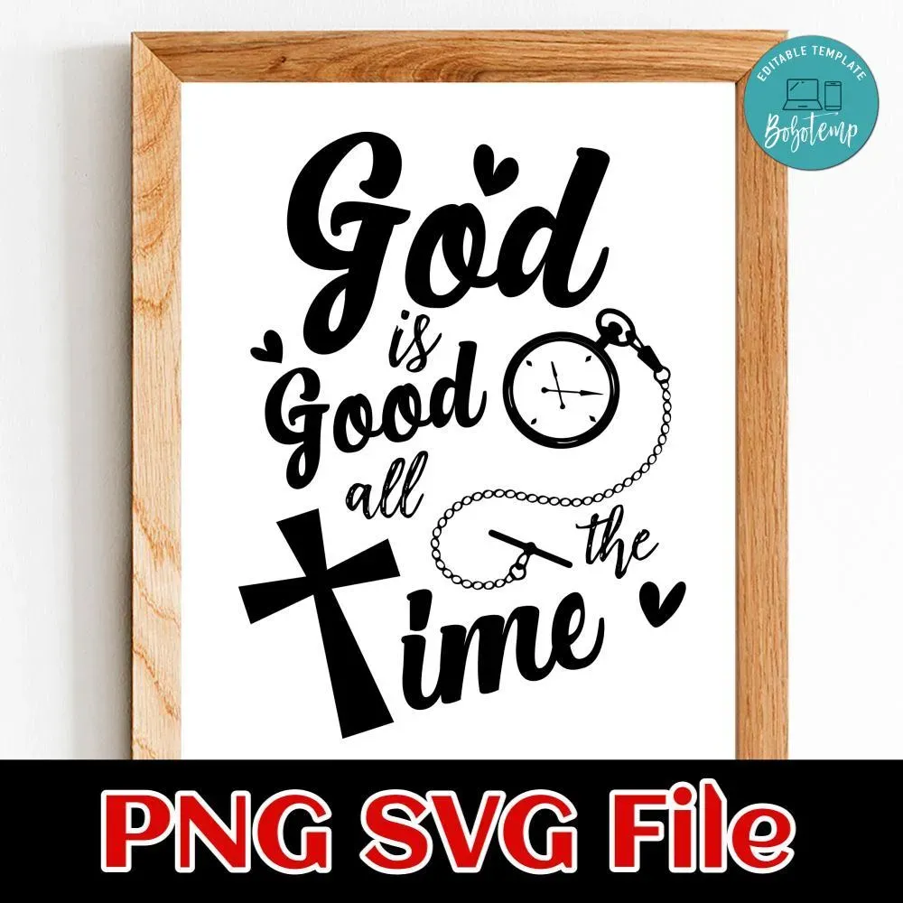 God is good all the time SVG PNG file template | Bobotemp