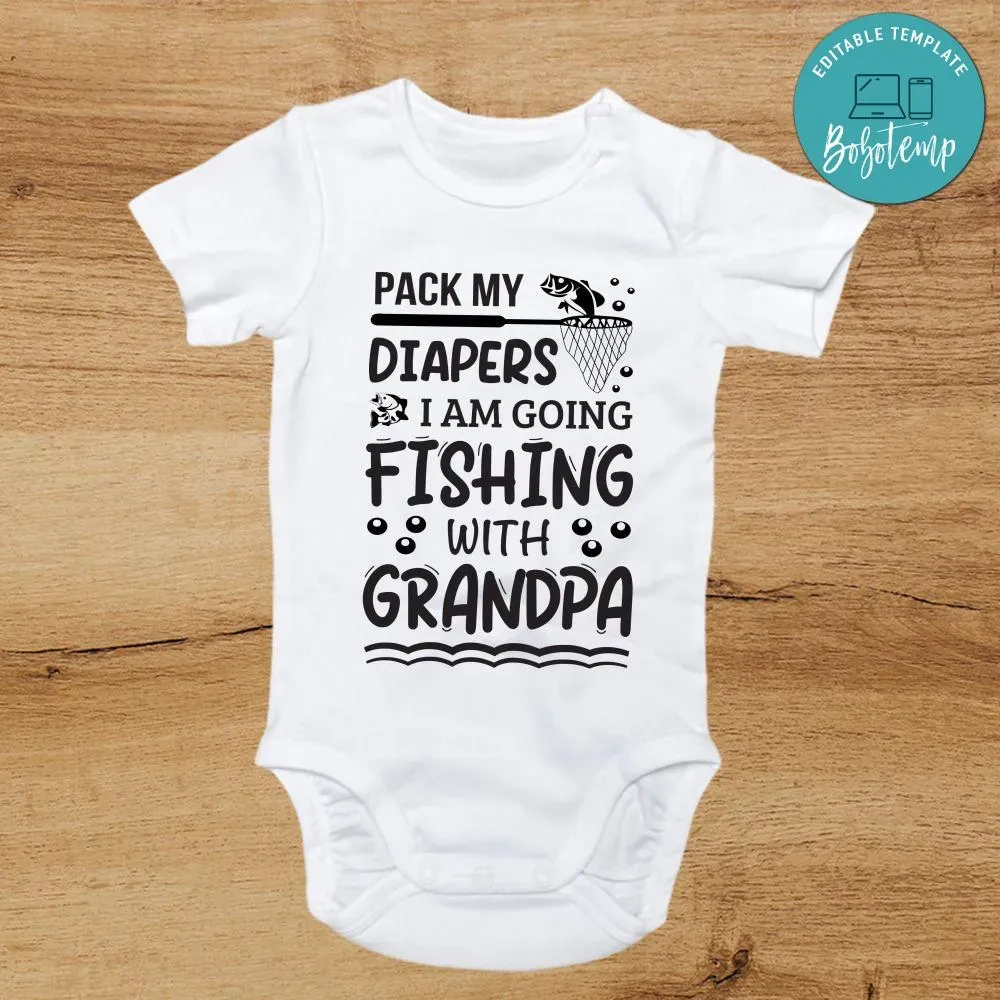 Pack My Diapers I Am Going Fishing With Grandpa Toddler PNG file ...