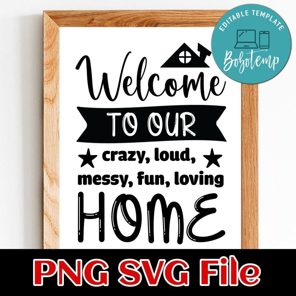 Welcome to our home PNG SVG File Customizable | Bobotemp
