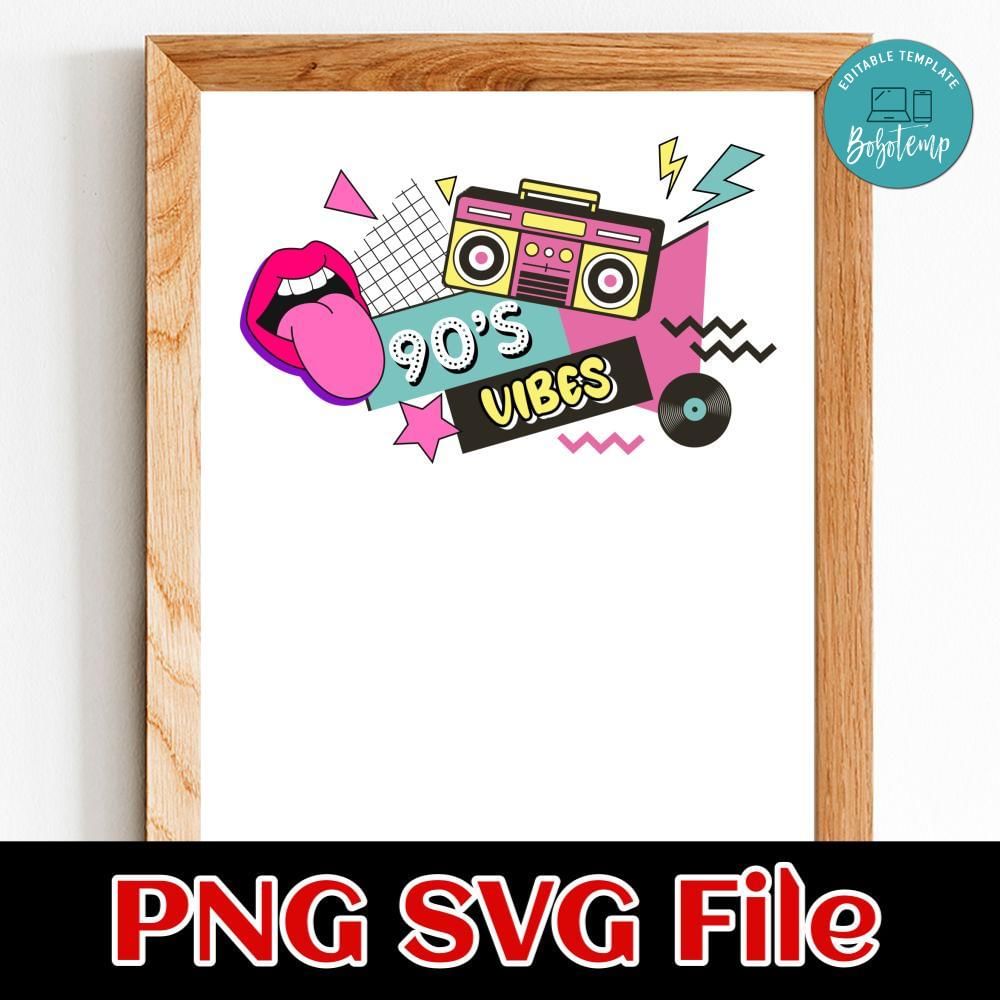 90’s Vibes 1990s PNG SVG file template | Bobotemp