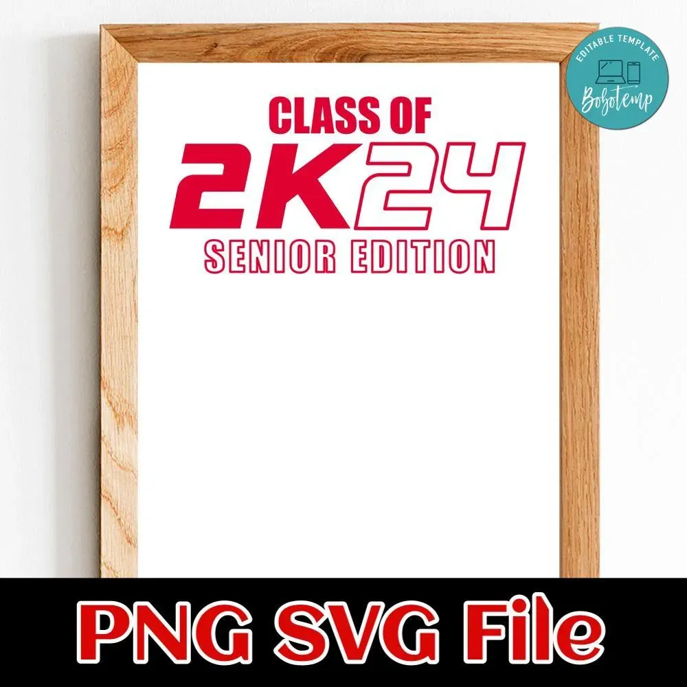 Class of 2k24 senior edition SVG PNG | Bobotemp