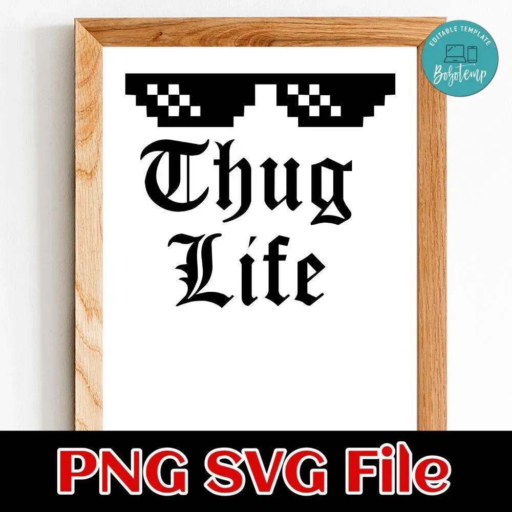 Thug Life PNG SVG design template | Bobotemp