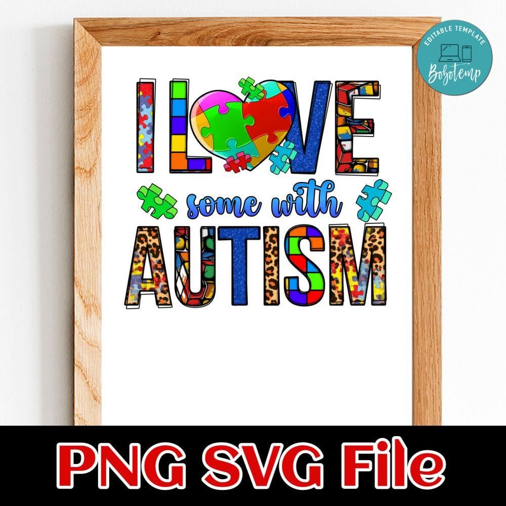 I Love Someone With Autism PNG design tem PNG SVG design template ...