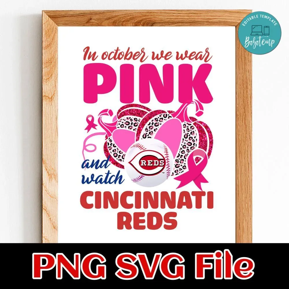 In October We Wear Pink And Watch Cincinnati Reds PNG design template ...