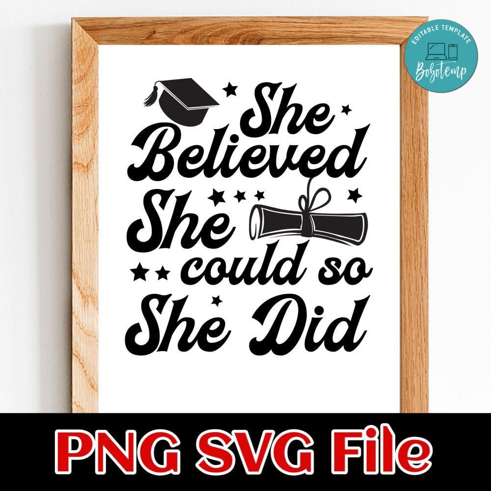 She Believed She Could so She Did SVG PNG Customizable | Bobotemp