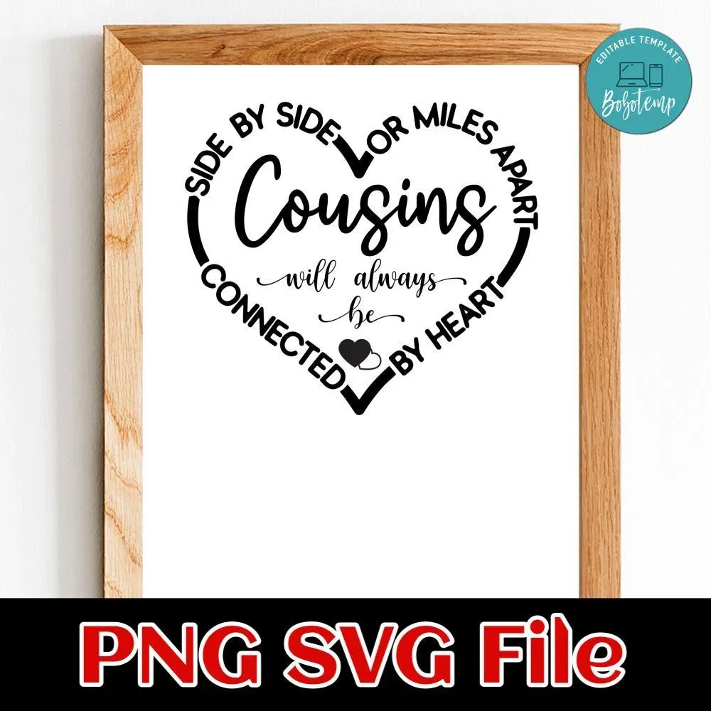 Cousins Sign Side By Side Or Miles Apart Customer Request PNG | Bobotemp